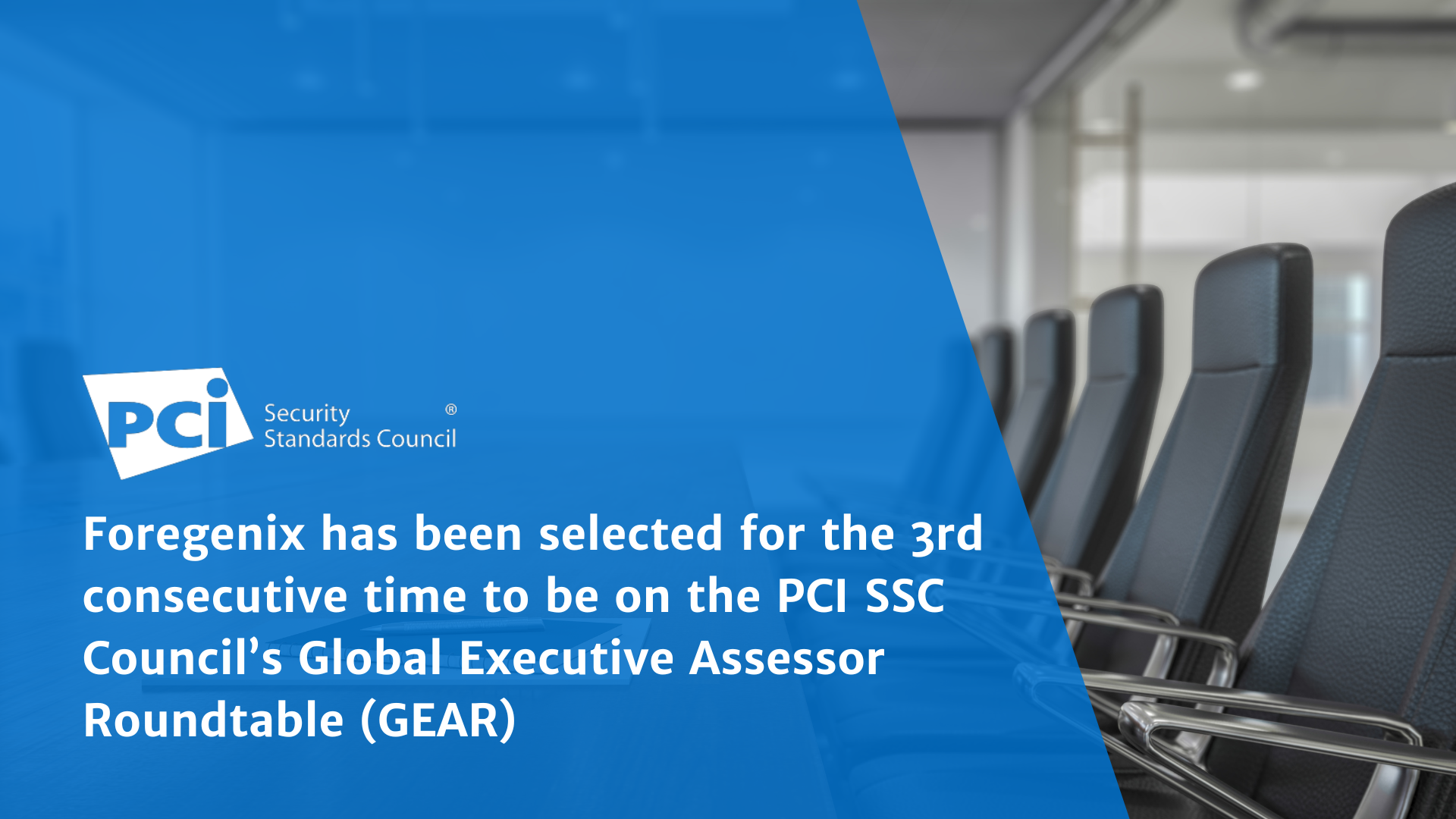 Foregenix reappointed on the PCI SSC (GEAR) for the 3rd time